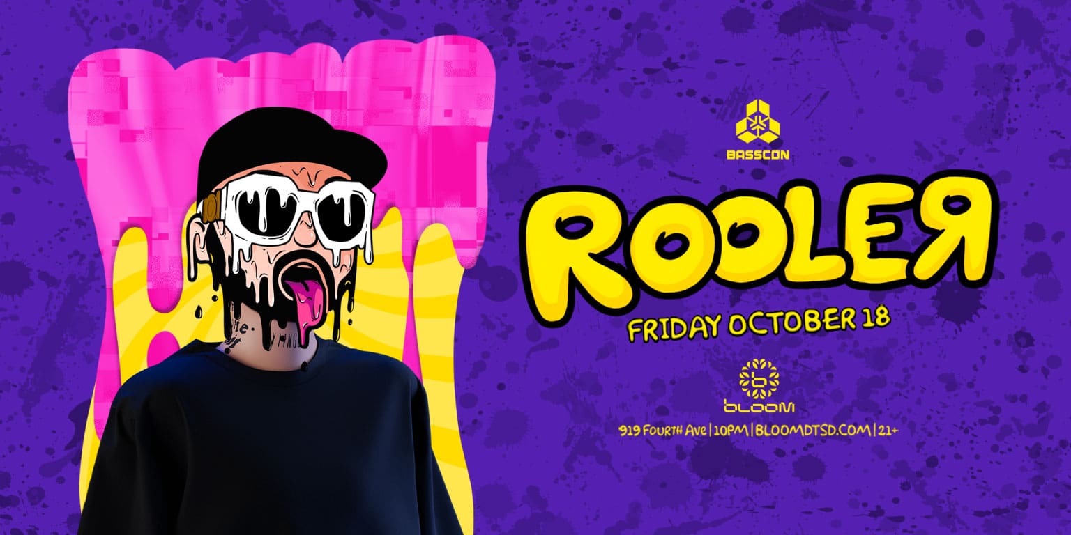 Rooler at Bloom Nightclub, San Diego | Hardstyle Shows, Concerts, Events
