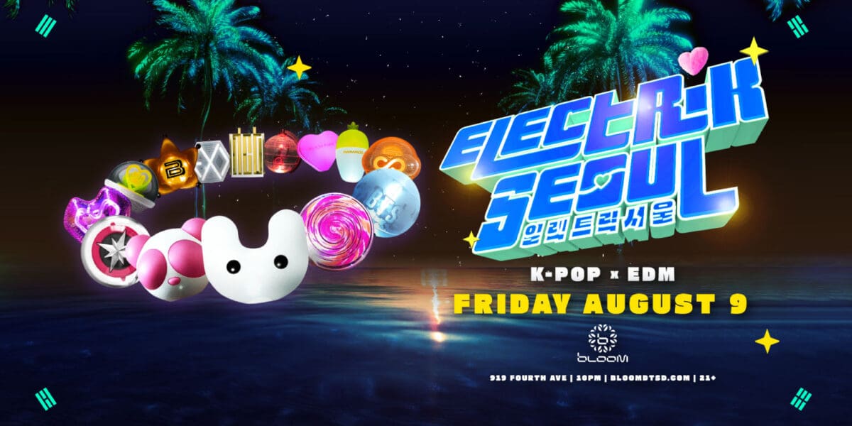 Electrik Seoul at Bloom Nightclub, San Diego | EDM Shows, Concerts, Events
